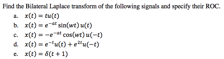 Solved Find the Bilateral Laplace transform of the following | Chegg.com