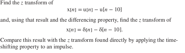 Solved Find the z transform of x[n] = u[n]-u[n- 10] and, | Chegg.com