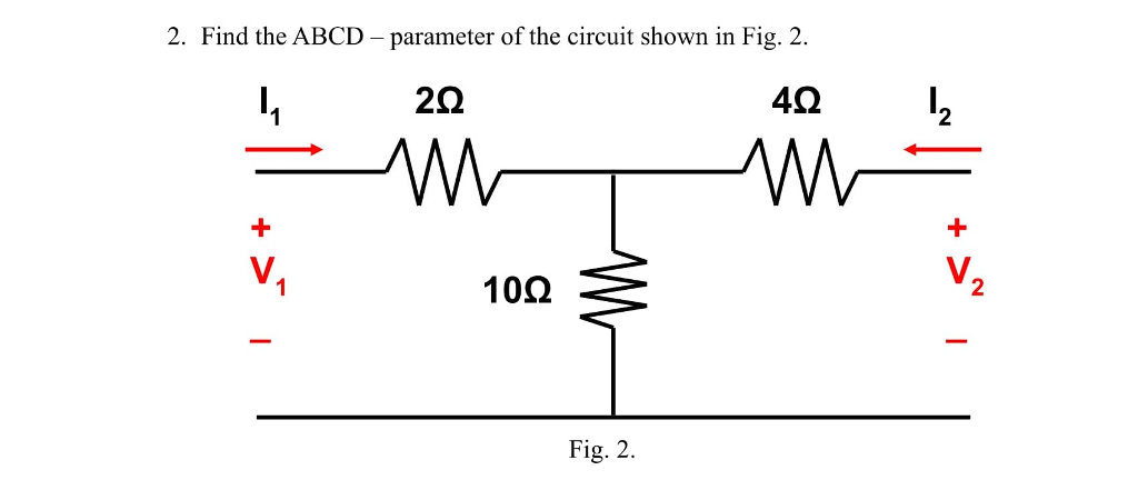 Solved 2. Find the ABCD parameter of the circuit shown in | Chegg.com