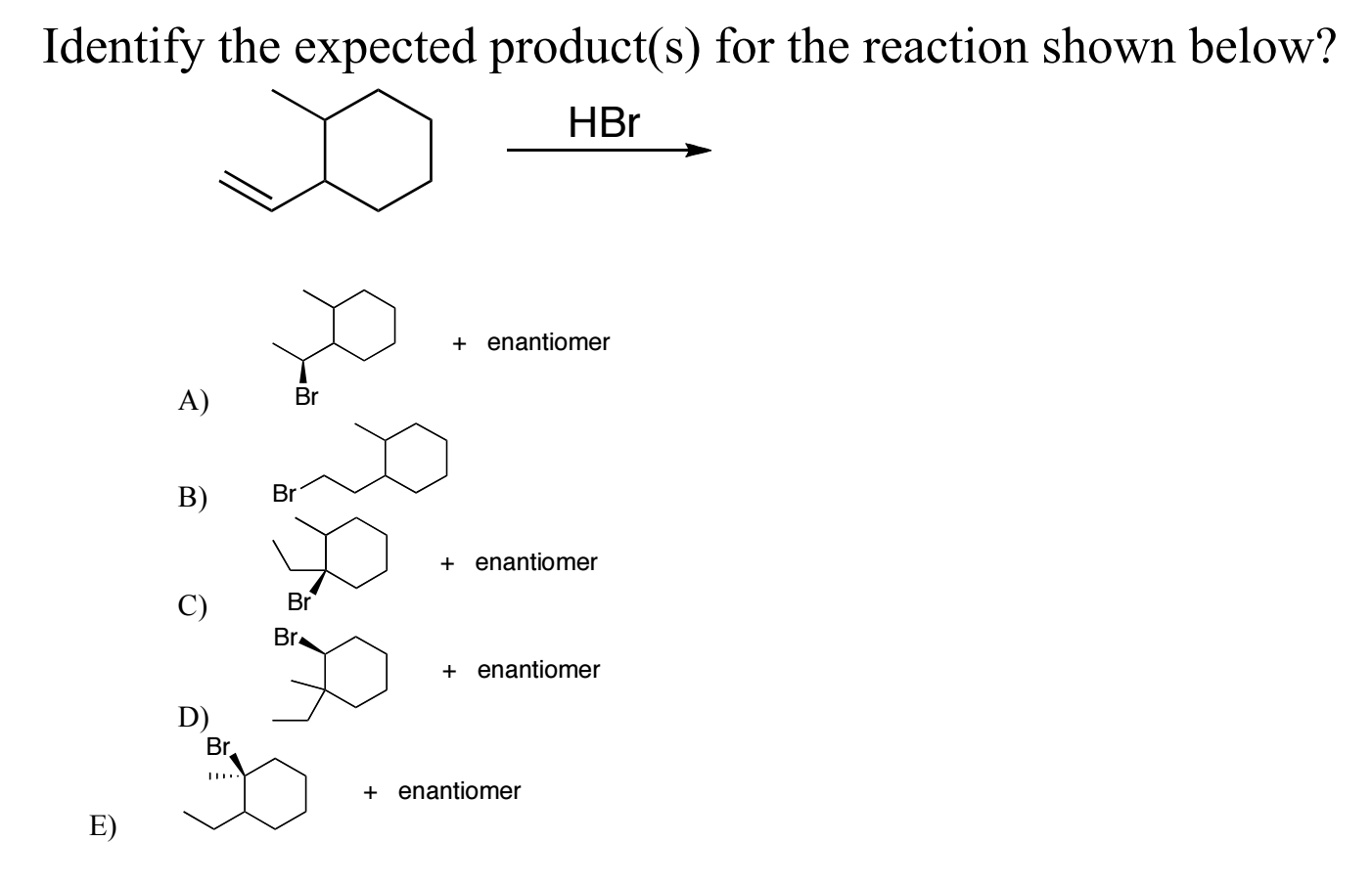 Solved Identify the expected product(s) for the reaction | Chegg.com