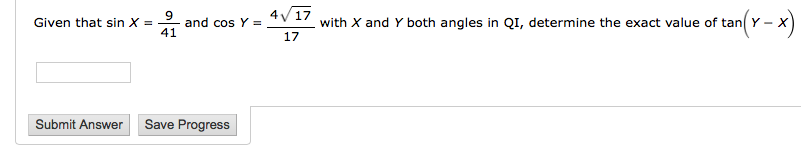 Solved Given that sin X = 9/41 and cos Y = 4 squareroot | Chegg.com