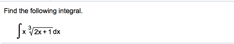 Solved Find the following integral. Integral x^3 Squareroot | Chegg.com