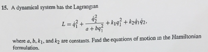Solved A dynamical system has the Lagrangian L = q_1^2 + | Chegg.com