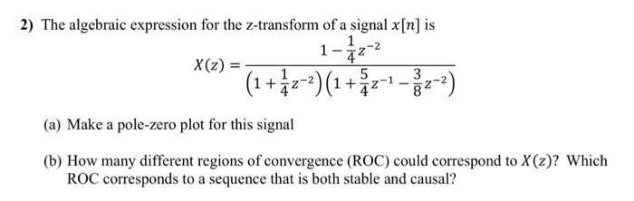 Solved The algebraic expression for the z-transform of a | Chegg.com