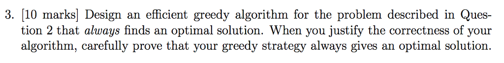 3. [10 marks] Design an efficient greedy algorithm | Chegg.com