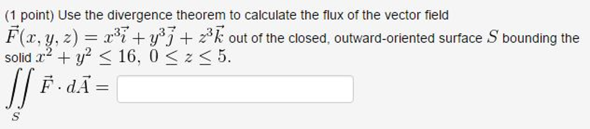 Solved: Use The Divergence Theorem To Calculate The Flux O... | Chegg.com