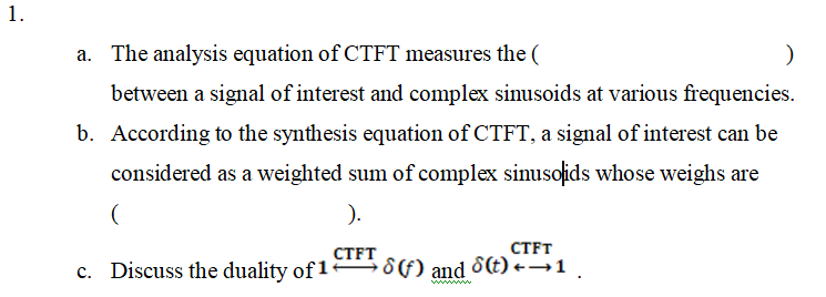 Solved 1. The analysis equation of CTFT measures the ( | Chegg.com