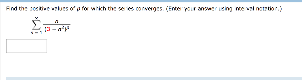 Solved Find the positive values of p for which the series | Chegg.com