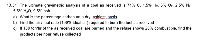 Solved 13.34 The ultimate gravimetric analysis of a coal as | Chegg.com
