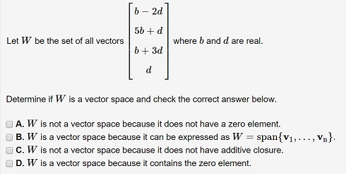 Solved Determine if W is a vector space and check the | Chegg.com
