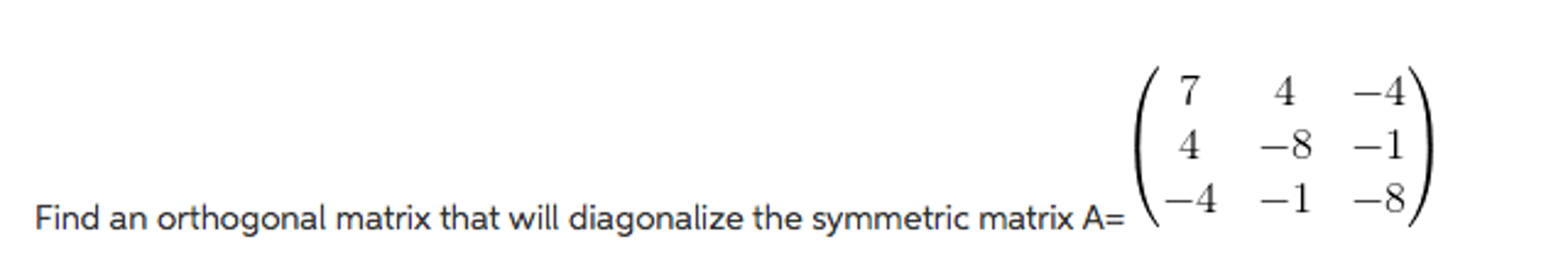 Solved Find an orthogonal matrix that will diagonalize the | Chegg.com