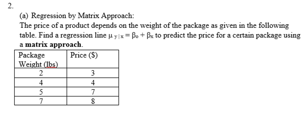 Solved Regression by Matrix Approach: The price of a | Chegg.com