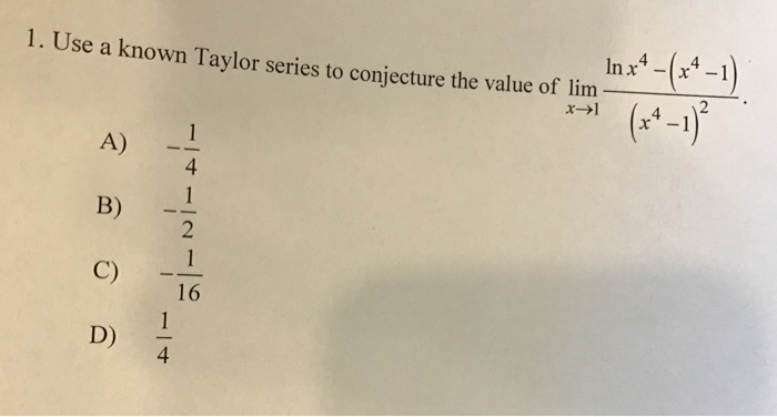 Solved Use a known Taylor series to conjecture the value of | Chegg.com