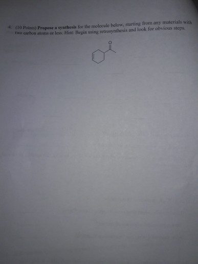 Solved ) Propose a synthesis for the molecule below, | Chegg.com