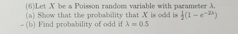 Solved (6)Let X be a Poisson random variable with parameter | Chegg.com
