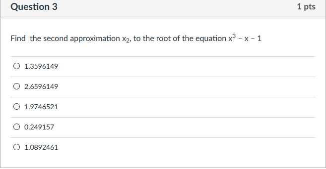 Solved Question 3 1 pts Find the second approximation x2, to | Chegg.com