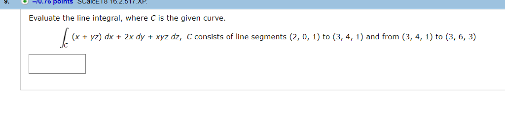 Solved Evaluate the line integral, where C is the given | Chegg.com