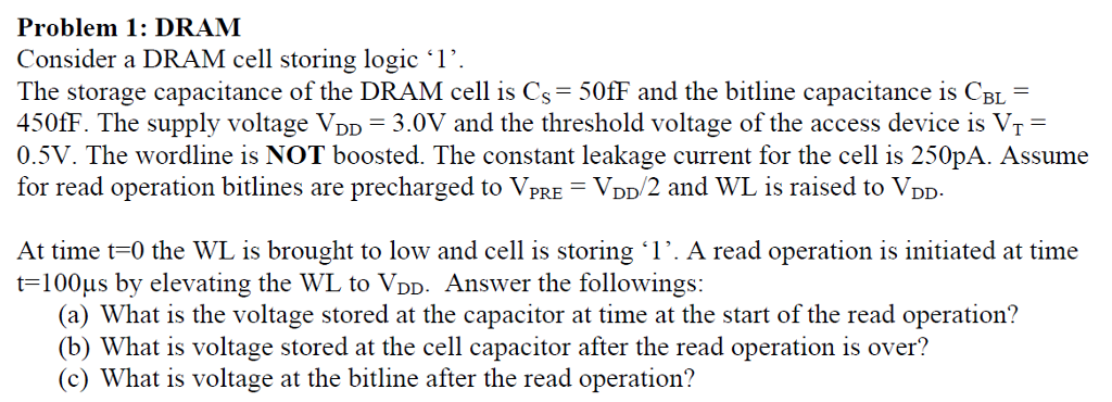 Consider a DRAM cell storing logic '1'. The storage | Chegg.com