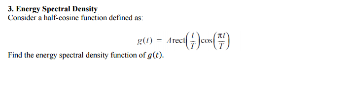 Solved Energy Spectral Density Consider a half-cosine | Chegg.com