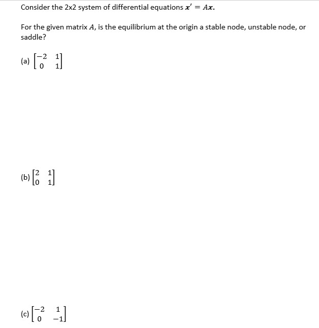 Solved Consider the 2x2 system of differential equations x' | Chegg.com