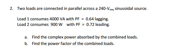Solved Two loads are connected in parallel across a | Chegg.com