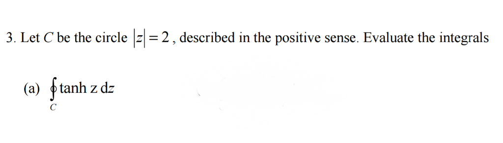 Solved Complex analysis. Make use of Cauchi residue theorem. | Chegg.com