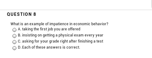 QUESTION 8 What is an example of impatience in | Chegg.com