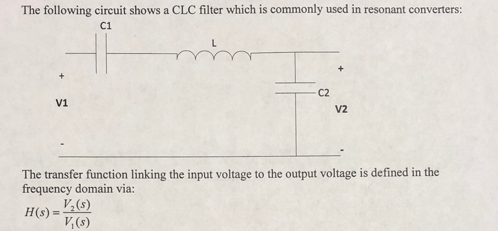 Solved The following circuit shows a CLC filter which is | Chegg.com