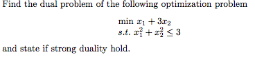Find the dual problem of the following optimization | Chegg.com