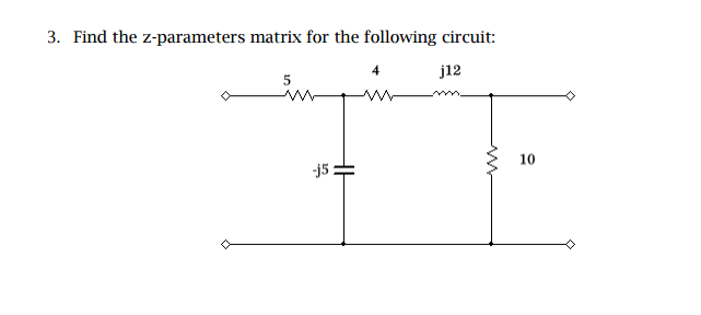 Solved Find the z-parameters matrix for the following | Chegg.com