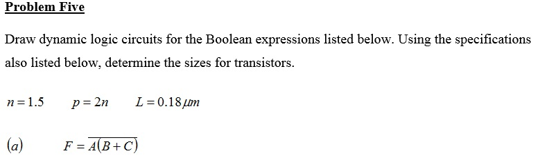 Problem 5: Draw dynamic logic circuits for the | Chegg.com