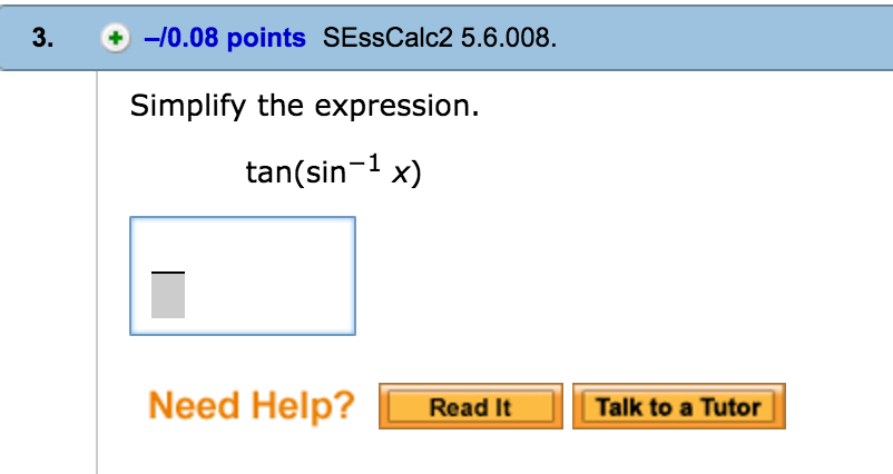 Solved Simplify the expression. tan(sin^-1 x) | Chegg.com