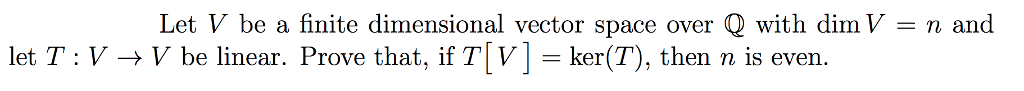 Solved Let V be a finite dimensional vector space over Q | Chegg.com