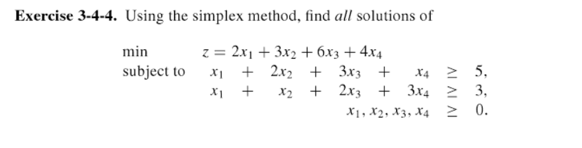 Solved Exercise 3-4-4. Using the simplex method, find all | Chegg.com