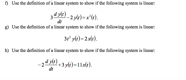 Solved f) Use the definition of a linear system to show if | Chegg.com