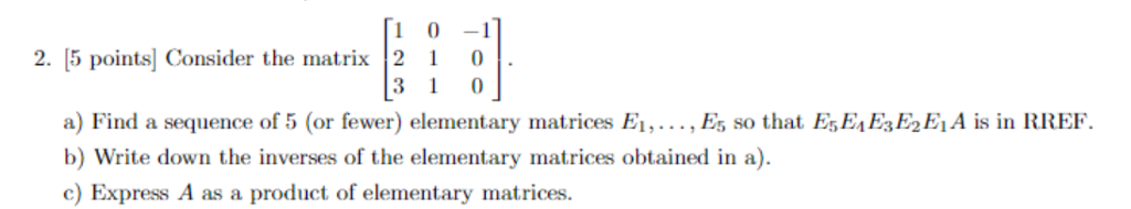 Solved Consider the matrix [1 0 -1 2 1 0 3 1 0]. a) Find | Chegg.com