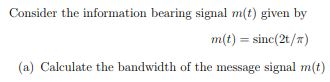 Solved Consider the information bearing signal m(t) given by | Chegg.com