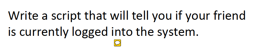Solved Write a script that will tell you if your friend is | Chegg.com