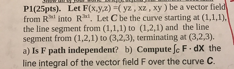 Solved P1 (25pts). Let FOx,y,z) yz, xz xy be a vector field | Chegg.com