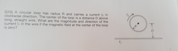Solved 010) A circular loop has radius R and carries a | Chegg.com