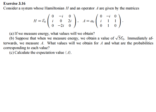 Consider a system whose Hamiltonian H and an operator | Chegg.com