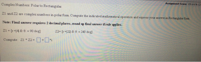 Solved Complex Numbers Polar to Rectangular. Z1 and Z2 are | Chegg.com Solved Complex Numbers Polar to Rectangular. Z1 and Z2 are | Chegg.com