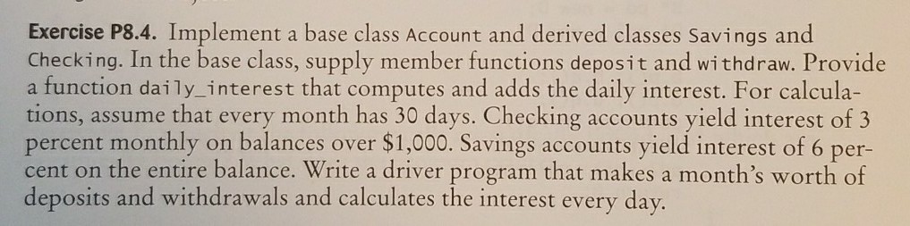 Solved Exercise P8.4. Implement a base class Account and | Chegg.com