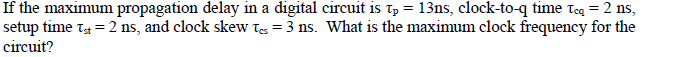 Solved If the maximum propagation delay in a digital circuit | Chegg.com