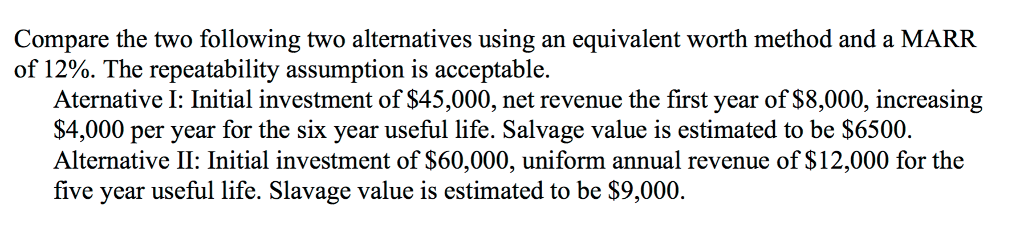 Solved Compare the two following two alternatives using an | Chegg.com