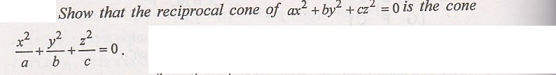 Solved Show that the reciprocal cone of a? +by2 +cr =0 is | Chegg.com