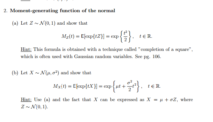 Solved Let Z ~ N(0, 1) and show that M_z(t) = E[exp{tZ}] = | Chegg.com