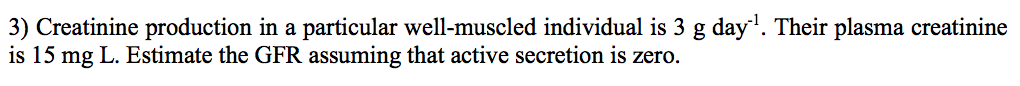 Solved 3) Creatinine production in a particular well-muscled | Chegg.com