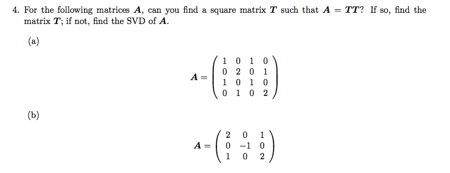 Solved For the following matrices A, can you find a square | Chegg.com