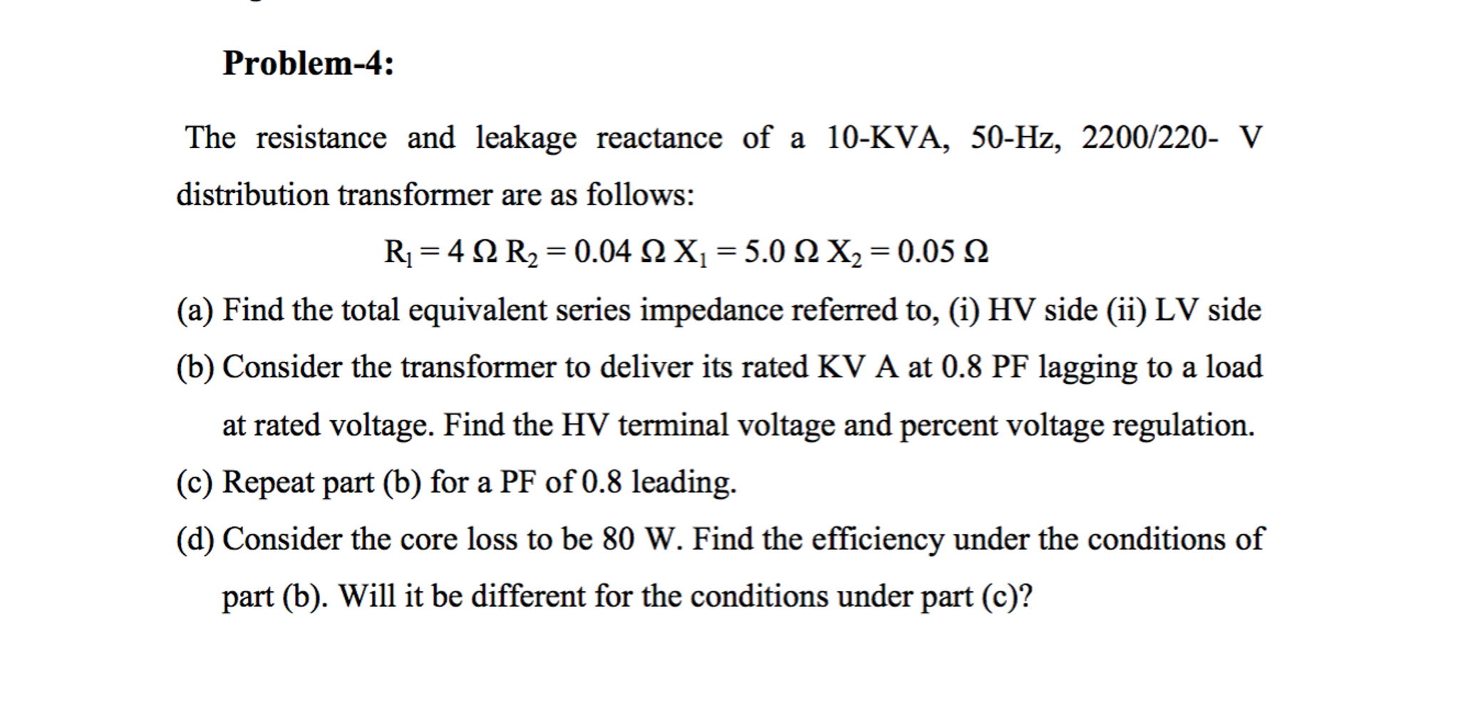 Solved The resistance and leakage reactance of a 10-KVA, | Chegg.com Solved The resistance and leakage reactance of a 10-KVA, | Chegg.com